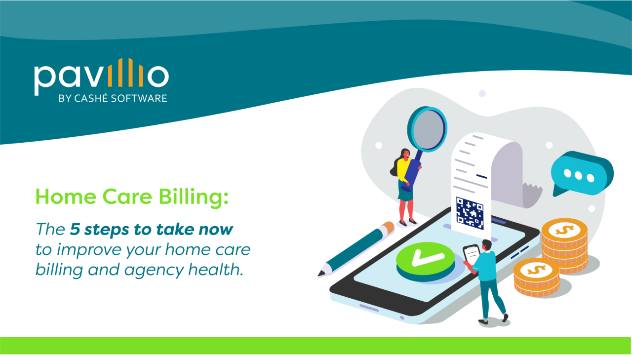 Five easy steps to take now to streamline your home care billing ... Five easy steps to take now to streamline your home care billing ...